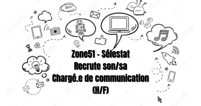 [ Zone51 recrute son/sa Chargé.e de communication ] - Zone51